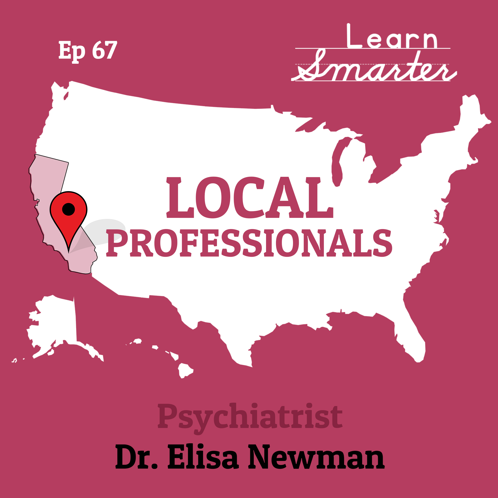 Learn Smarter | 67: Psychiatrist Dr. Elisa Newman (Local Professionals ...